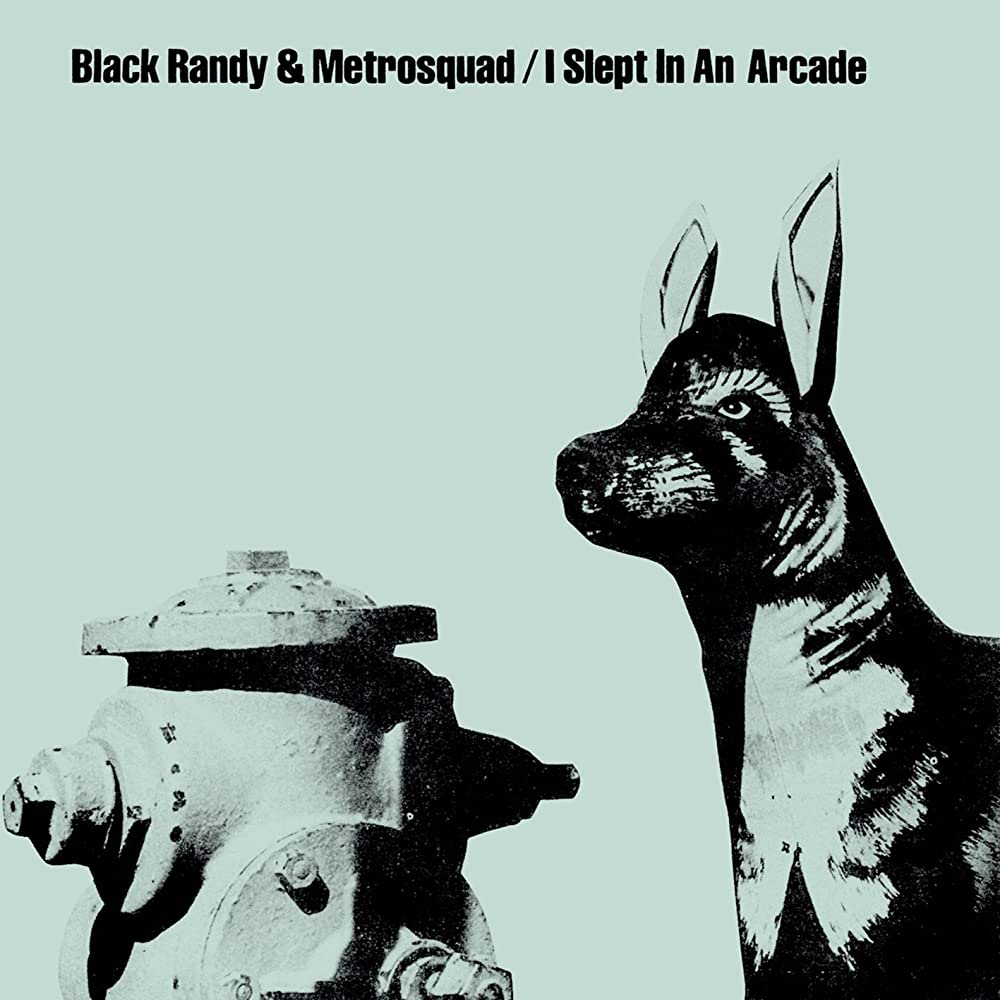 Black Randy and The Metrosquad - I Slept in an Arcade - Bohemia Afterdark